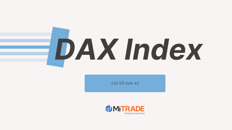 DAX Index (DAX 40) là gì? Tầm quan trọng và nhận định về chỉ số DAX ...